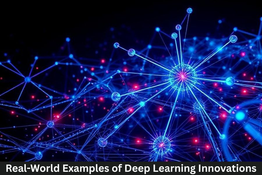 Real-World Examples of Deep Learning Innovations - Her Blogs